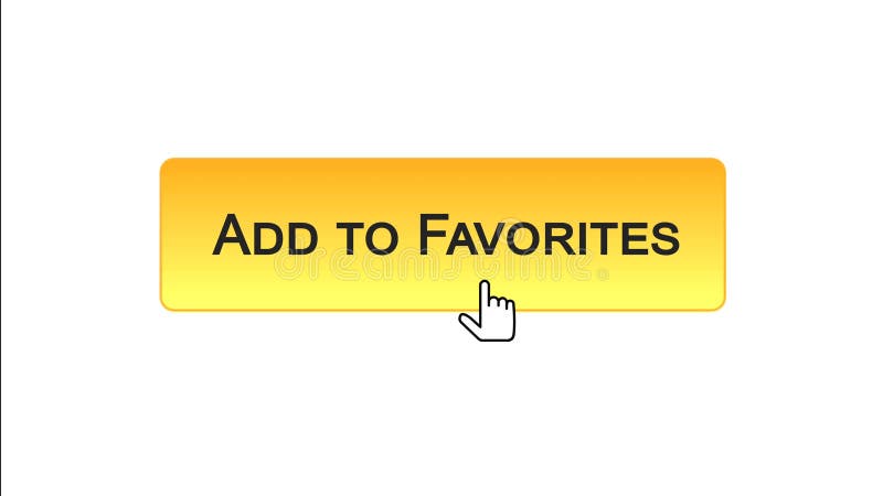 Add To Favorites Web Interface Button Clicked with Mouse Cursor, Orange ...