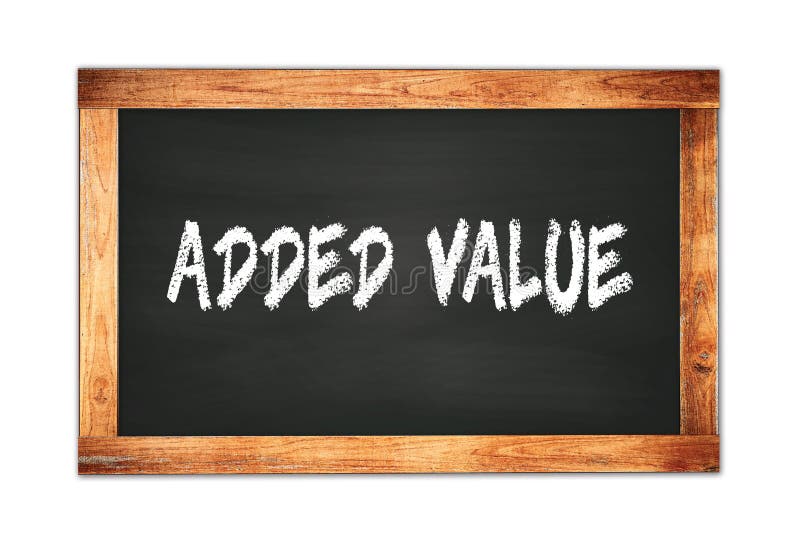 ADDED VALUE Text Written on Wooden Frame School Blackboard Stock Image ...