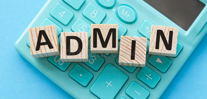 Admin Word on Wooden Cubes on Blue Calculator on the Table Stock Image ...