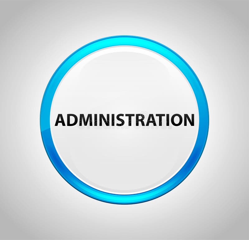 Administration Round Blue Push Button Stock Illustration - Illustration ...