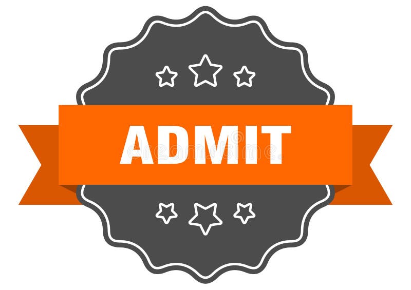 Admit Label. Admit Isolated Seal. Sticker. Sign Stock Vector ...