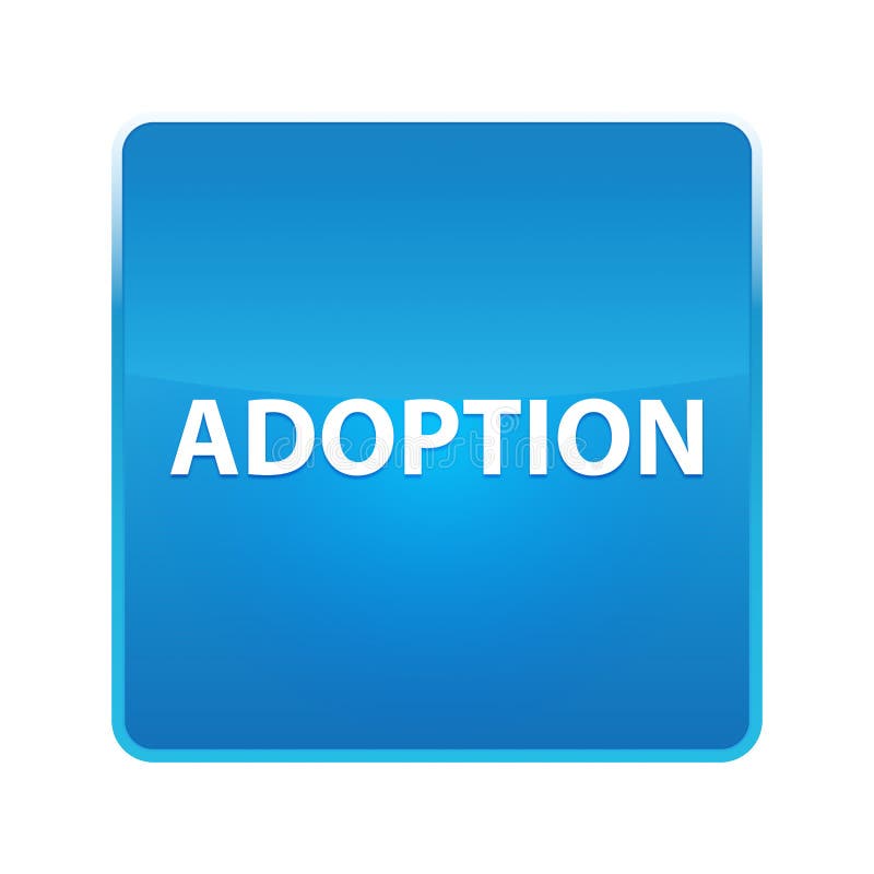 Adoption Shiny Blue Square Button Stock Illustration - Illustration of ...