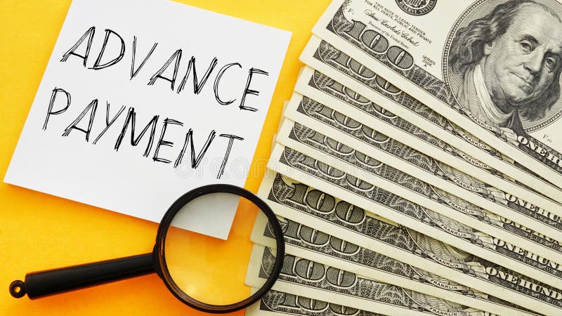 Advance Payment is Shown Using the Text and Photo of Dollars Stock ...