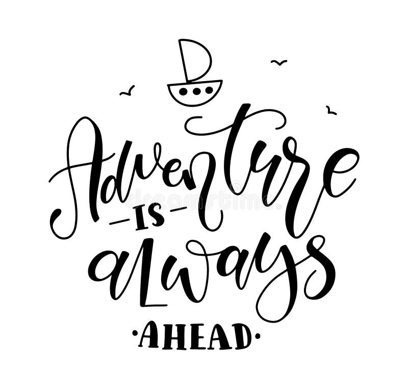 Adventure is always Ahead - Vector Illustration with Black Lettering ...
