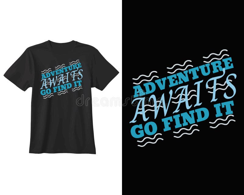 Adventure Awaits Go Find it. Adventure T-shirt Design Stock Vector ...