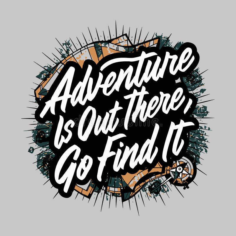 Adventure is Out There Go Find it. Stock Vector - Illustration of camp ...