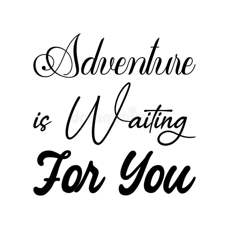 Adventure is Waiting for You Black Letter Quote Stock Vector ...