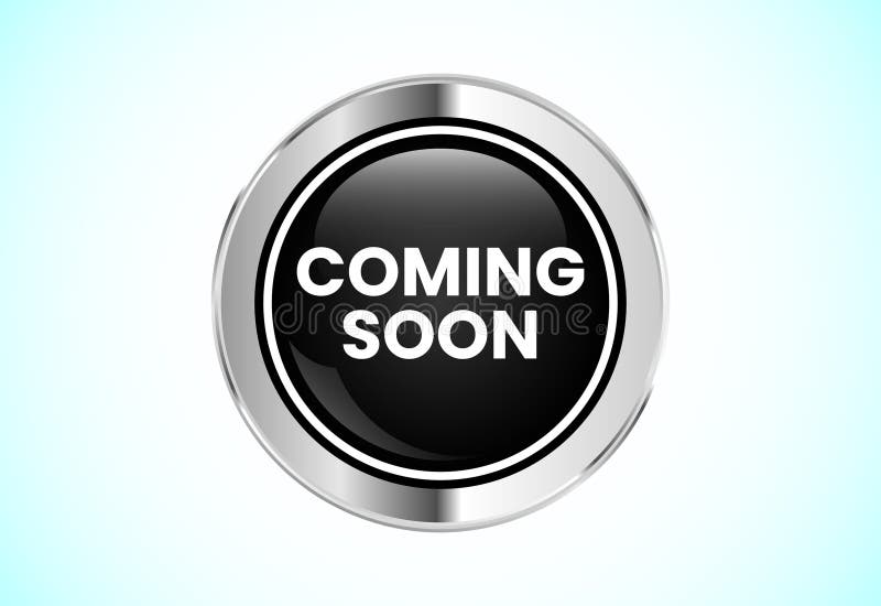 Advertising Coming Soon Button Design Illustration, Promotion Sign ...