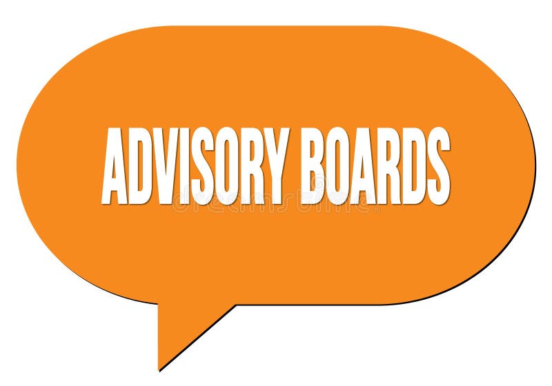 ADVISORY BOARDS Text Written in an Orange Speech Bubble Stock ...