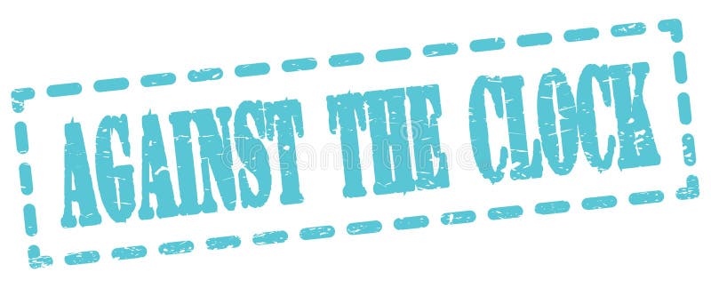 AGAINST the CLOCK Text Written on Blue Stamp Sign Stock Illustration ...