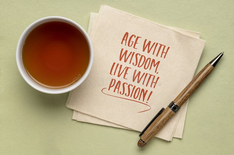 Age with Wisdom, Live with Passion. Inspirational Note. Healthy Aging ...
