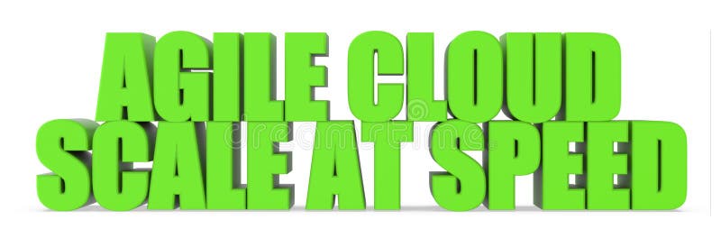 Agile Cloud Scale at Speed, 3d Text Stock Illustration - Illustration ...