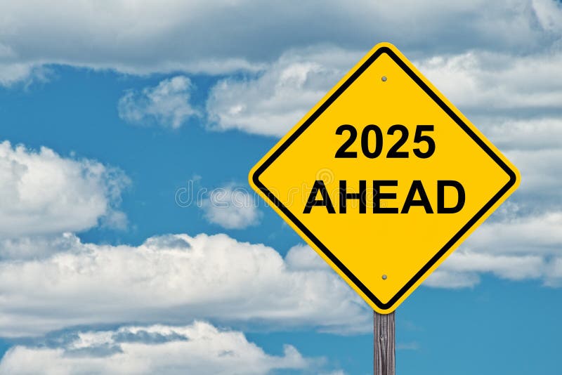 2025 Ahead Sign stock image. Image of sign, caution - 327505987