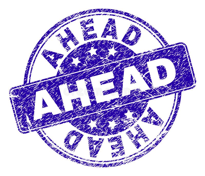 Scratched Textured AHEAD Stamp Seal Stock Vector - Illustration of ...