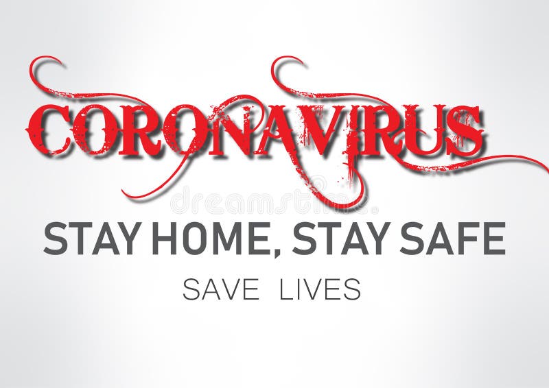 Corona Virus - Stay Home Stay Safe and Save Lives Stock Illustration ...