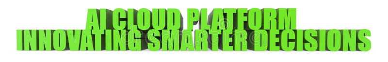 AI Cloud Platform Innovating Smarter Decisions, 3d Text Stock ...