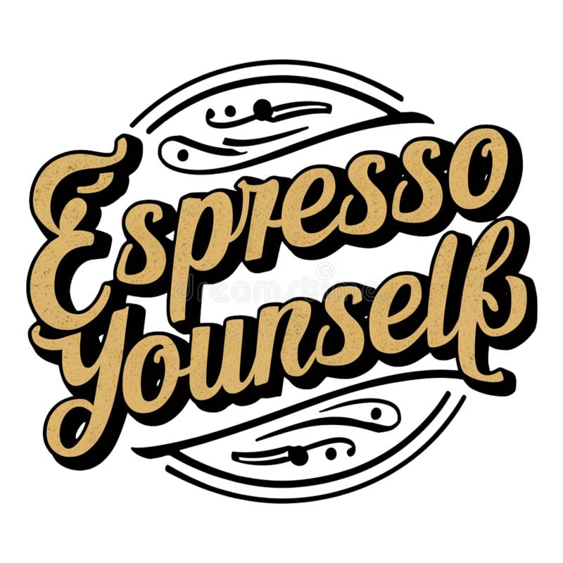 AI Generated Illustration of a Hand-drawn "Espresso Yourself" Lettering on White Background ...