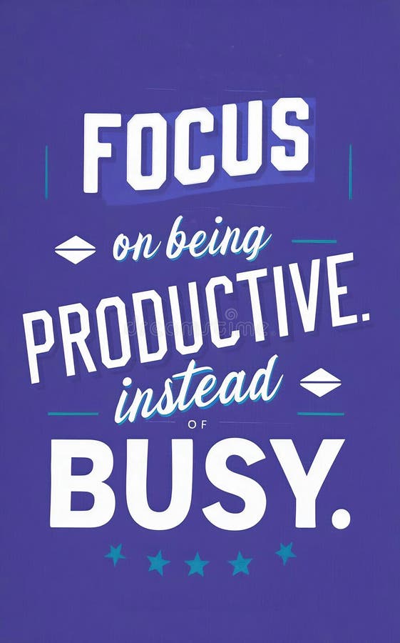 AI Generated Illustration of a Motivational Message: Focus on Being ...