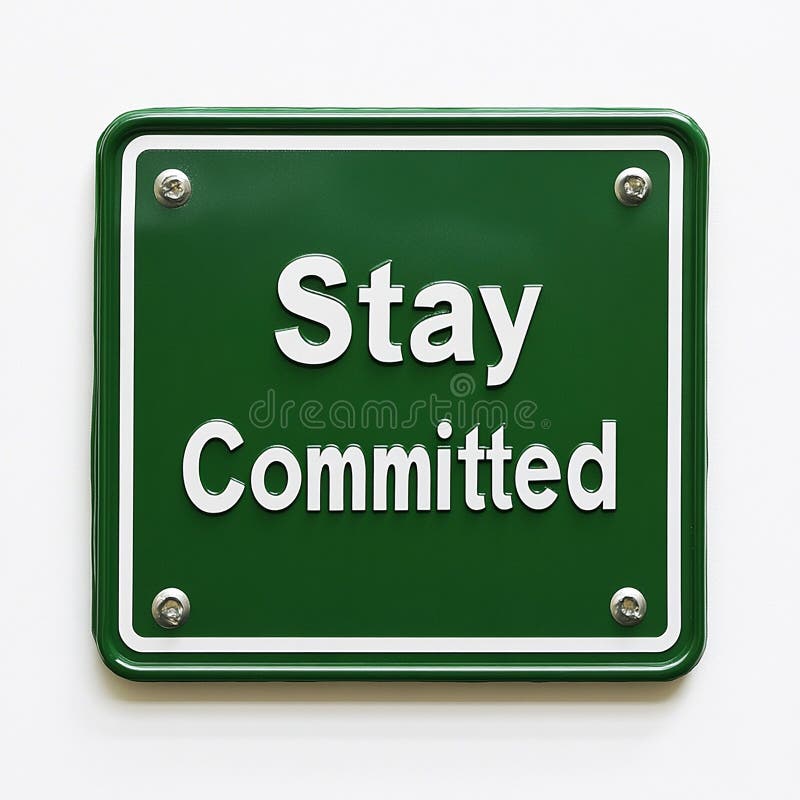 Green Sign with "Stay Committed" Positioned in Upper Half on White ...