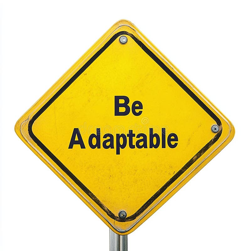 Yellow Warning Sign Displaying "Be Adaptable" Isolated on White ...