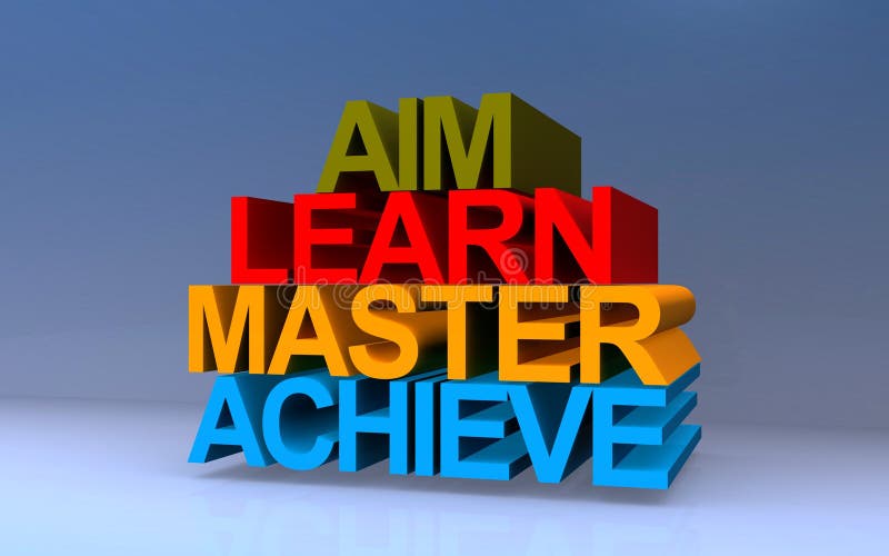 Aim Learn Master Achieve on Blue Stock Illustration - Illustration of ...