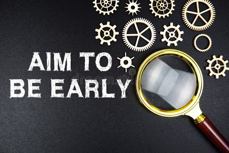 Aim To Be Early Text Message with Magnifying Glass on Black Background ...