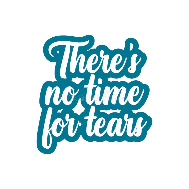 There S No Time for Tears Typography Element Design Concept for Web ...