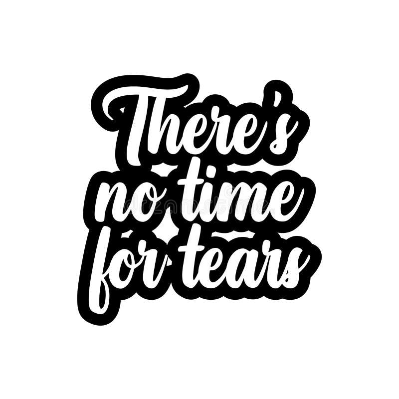 There S No Time for Tears Typography Element Design Concept for Web ...