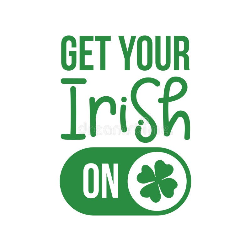 Get Your Irish on - Funny St Patrick`s Day Stock Vector - Illustration ...