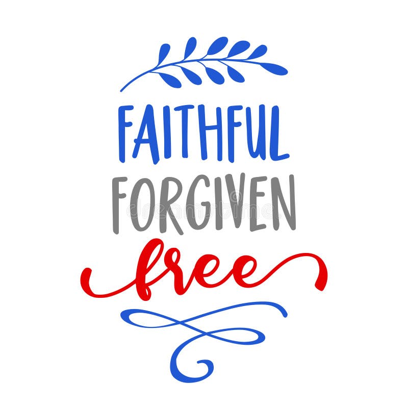 Faithful, Forgiven, Free - Independence Day USA Stock Vector ...