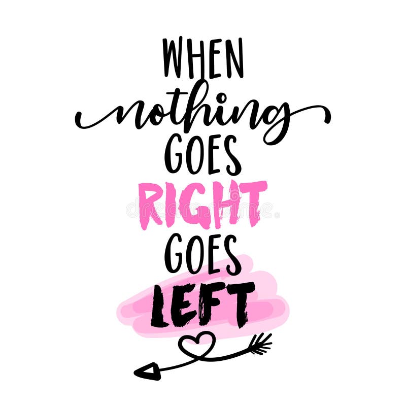 When Nothing Goes Right, Goes Left Stock Vector - Illustration of ...