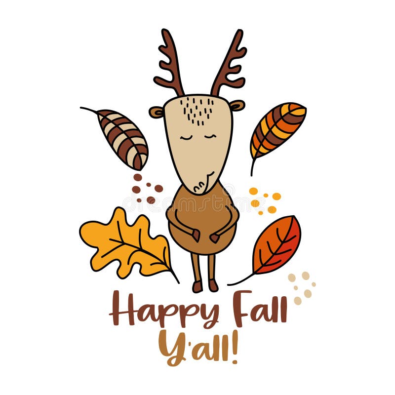 Happy Fall Y`all - Hand Drawn Vector Illustration with Cute Deer or Roe ...