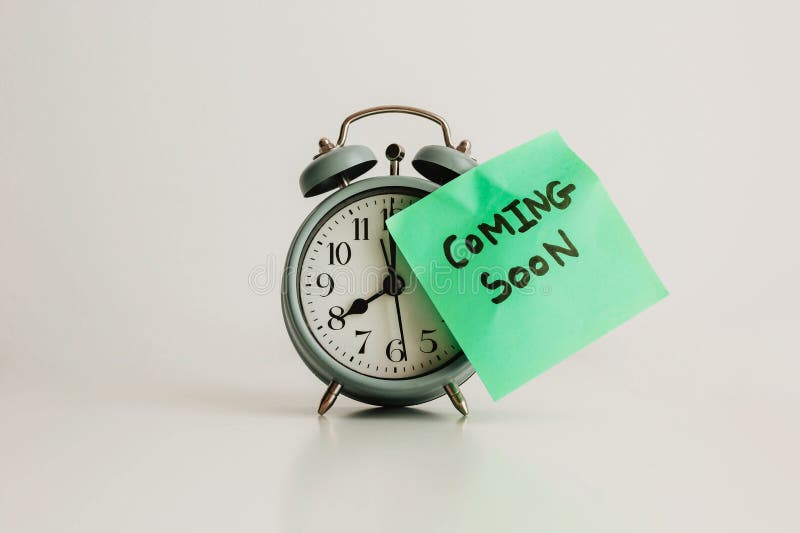 Alarm Clock with Coming Soon Post-it Stock Photo - Image of hope, clock ...