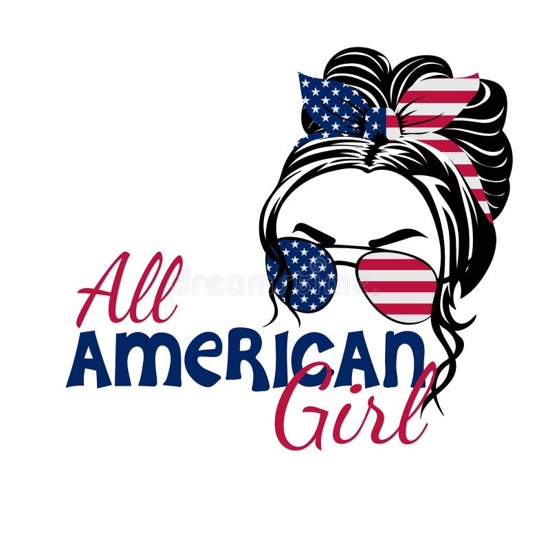 All American Girl 4th Of July Messy Bun Girl American Stock Vector Illustration Of Phrase 0660