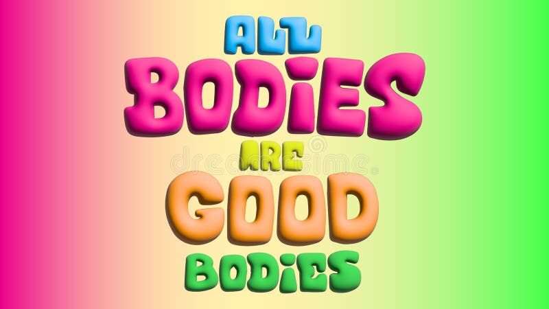 All Bodies are Good Bodies Beautiful and Very Interesting New Design ...