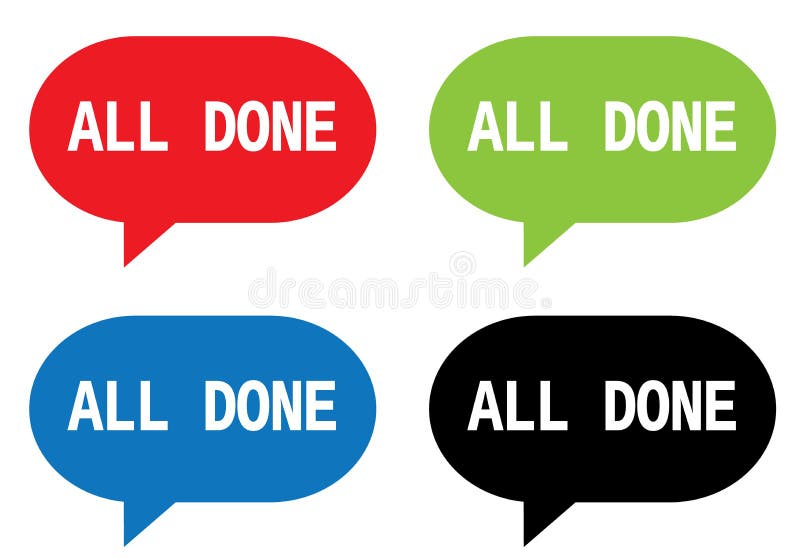 ALL DONE Text, on Ellipse Speech Bubble Sign. Stock Illustration ...