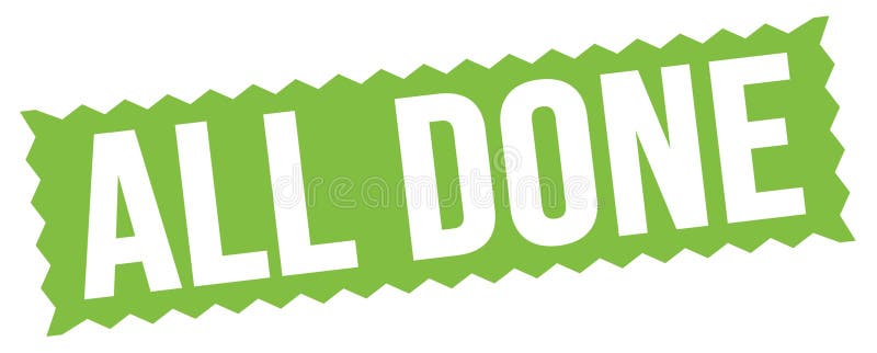 ALL DONE Text Written on Green Stamp Sign Stock Illustration ...