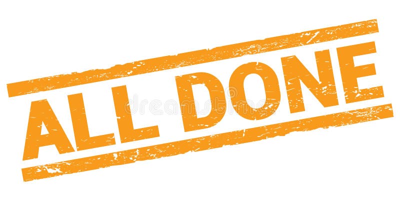 ALL DONE Text on Orange Rectangle Stamp Sign Stock Illustration ...