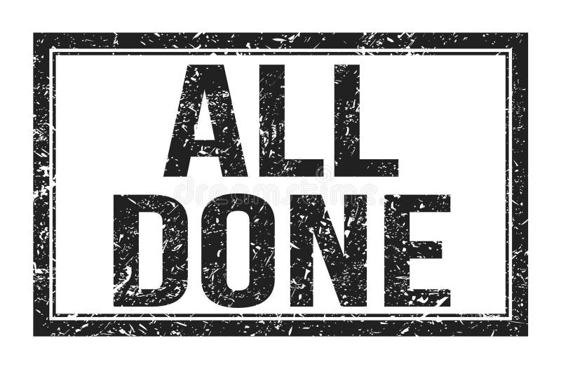 ALL DONE, Words on Black Rectangle Stamp Sign Stock Illustration ...