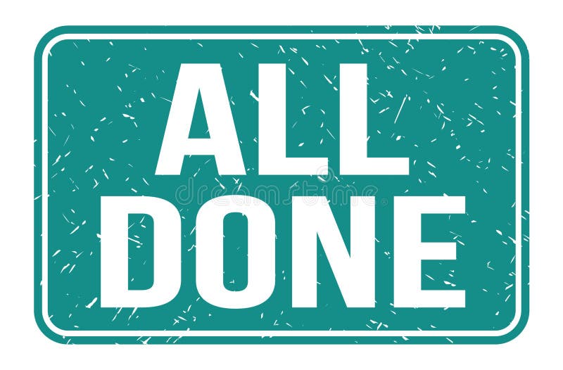 ALL DONE, Words on Blue Rectangle Stamp Sign Stock Illustration ...