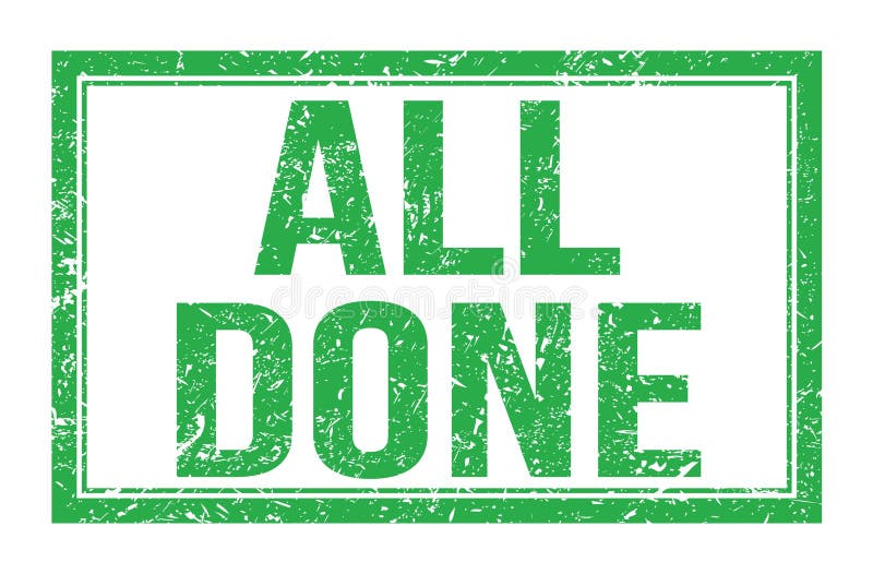 ALL DONE, Words on Green Rectangle Stamp Sign Stock Illustration ...