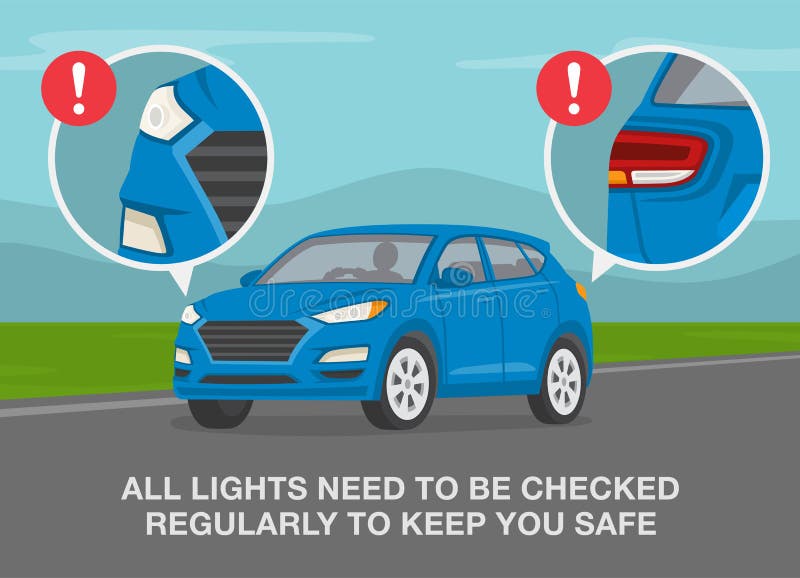 All Lights Need To Be Checked Regularly To Keep You Safe. Front and ...