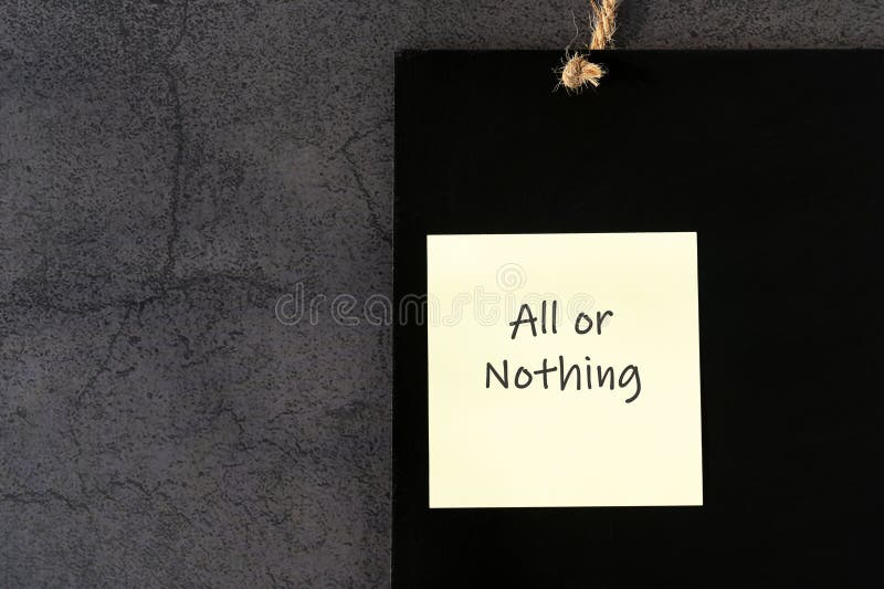 All or Nothing Text on Adhesive Note Stock Image - Image of blackboard ...