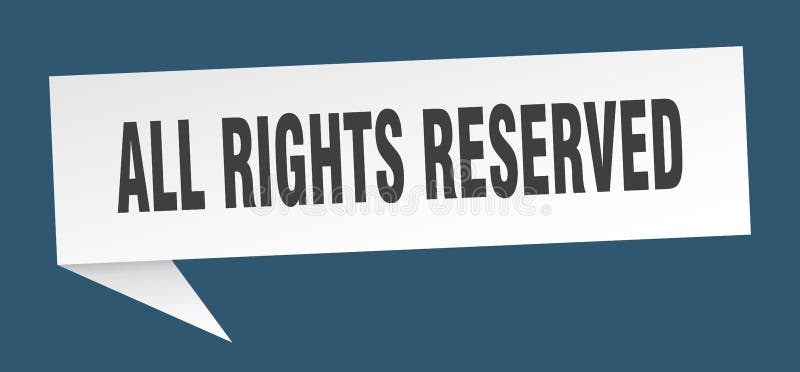 All Rights Reserved Banner. All Rights Reserved Speech Bubble Stock ...