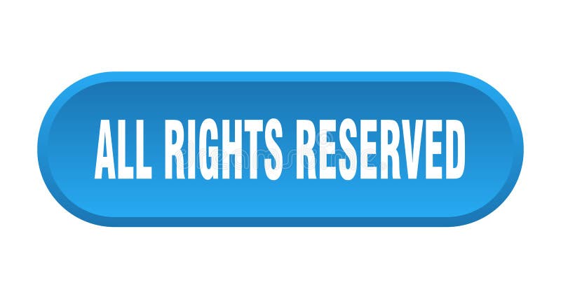 All Rights Reserved Button. Rounded Sign on White Background Stock ...