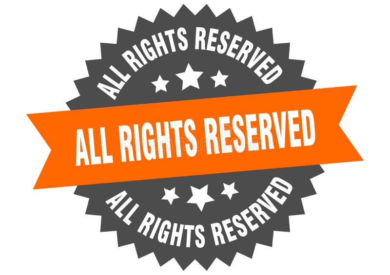 All Rights Reserved Sign. All Rights Reserved Round Isolated Ribbon ...