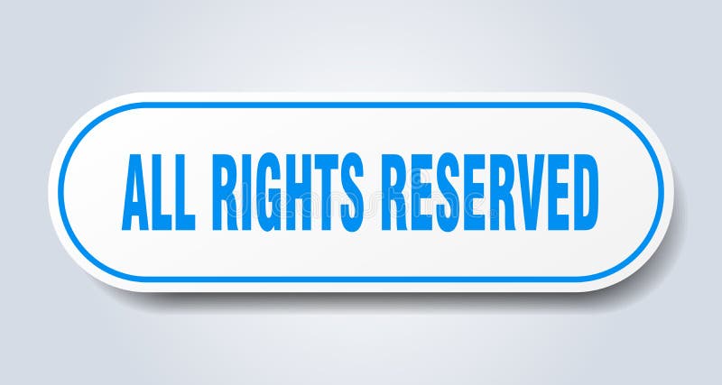 All Rights Reserved Sign. Rounded Isolated Button. White Sticker Stock ...