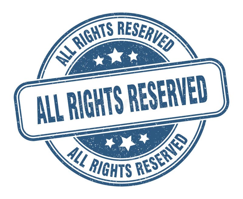 All Rights Reserved Stamp. All Rights Reserved Label. Round Grunge Sign ...