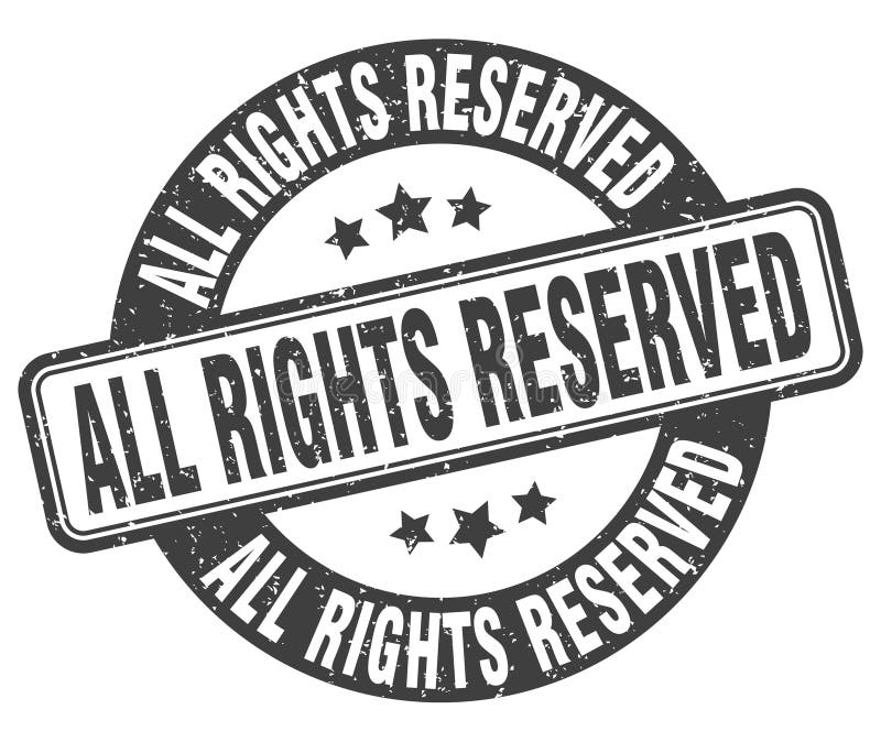 All Rights Reserved Stamp. All Rights Reserved Label. Round Grunge Sign ...