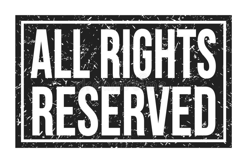 ALL RIGHTS RESERVED, Words on Black Rectangle Stamp Sign Stock ...